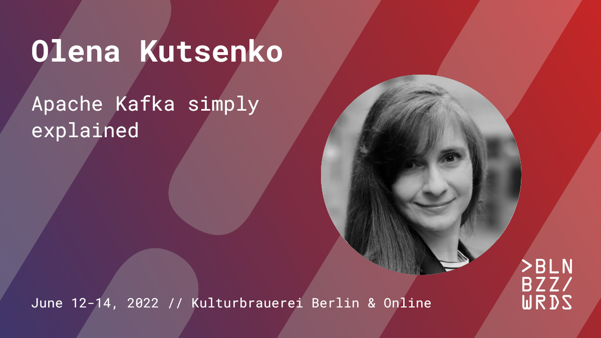 Apache Kafka simply explained :: Berlin Buzzwords 2022 :: pretalx