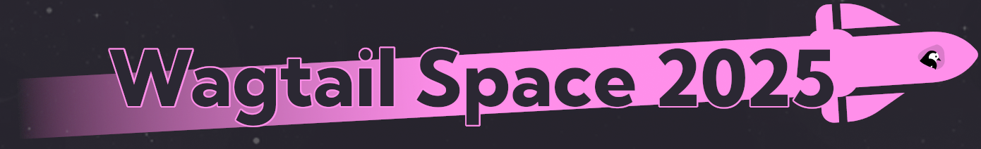 Wagtail Space 2025 :: pretalx